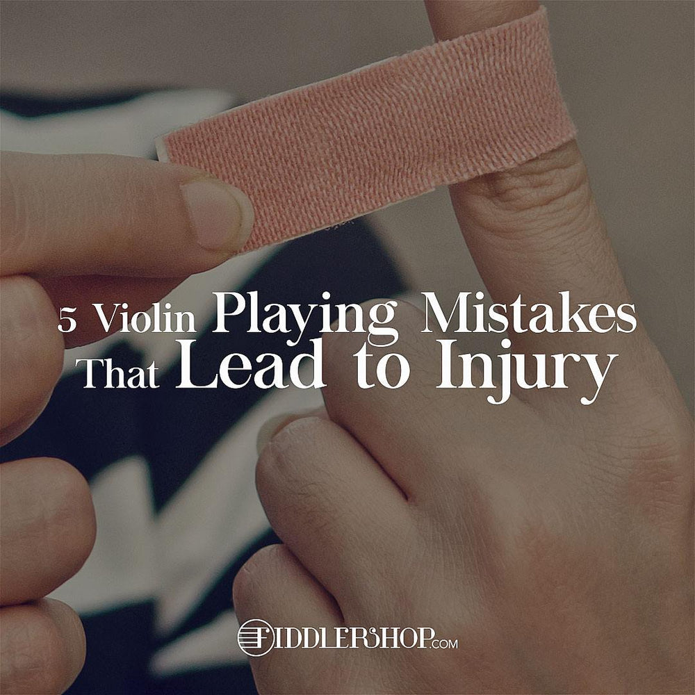 Top 5 Violin Playing Mistakes That Lead to Injury | Fiddlershop Blog